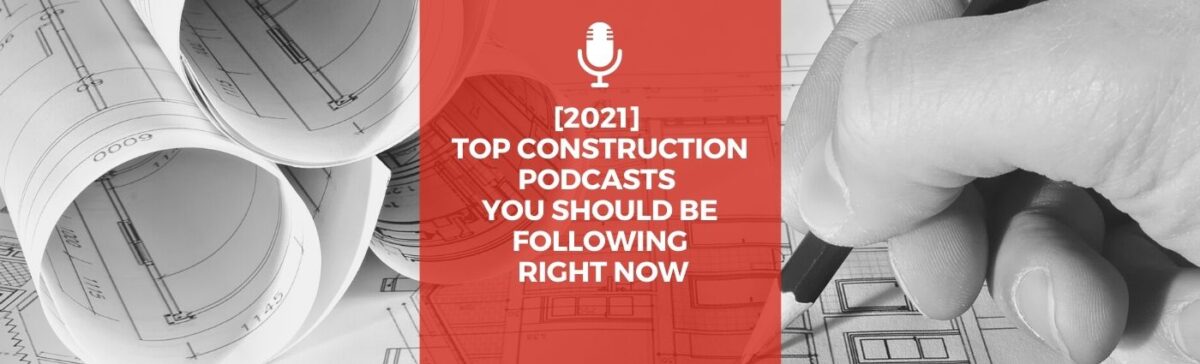 [2021] Top Construction Podcasts You Should Follow Today - ConstructionWire